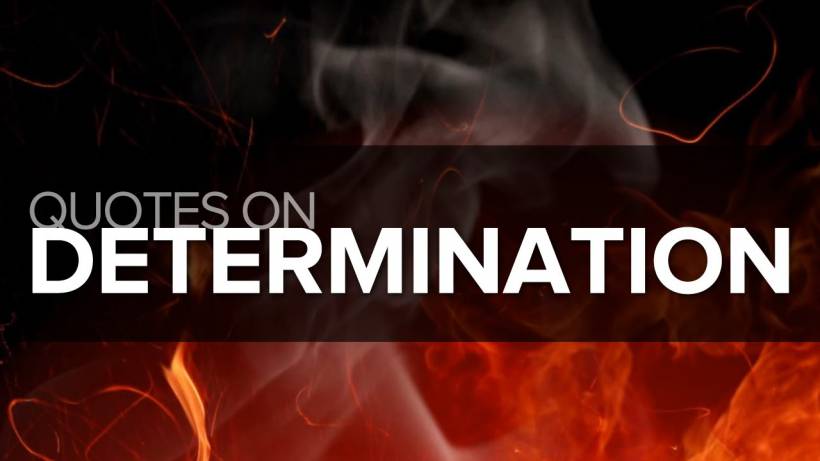 Determination Quotes - Top 10 Quotes on Determination
