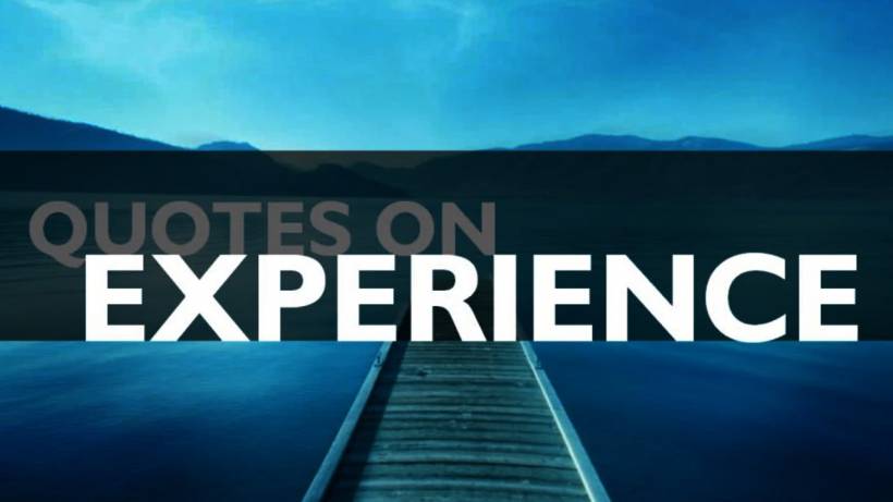 Quotes on Experience - Top 10 Quotes on Experience